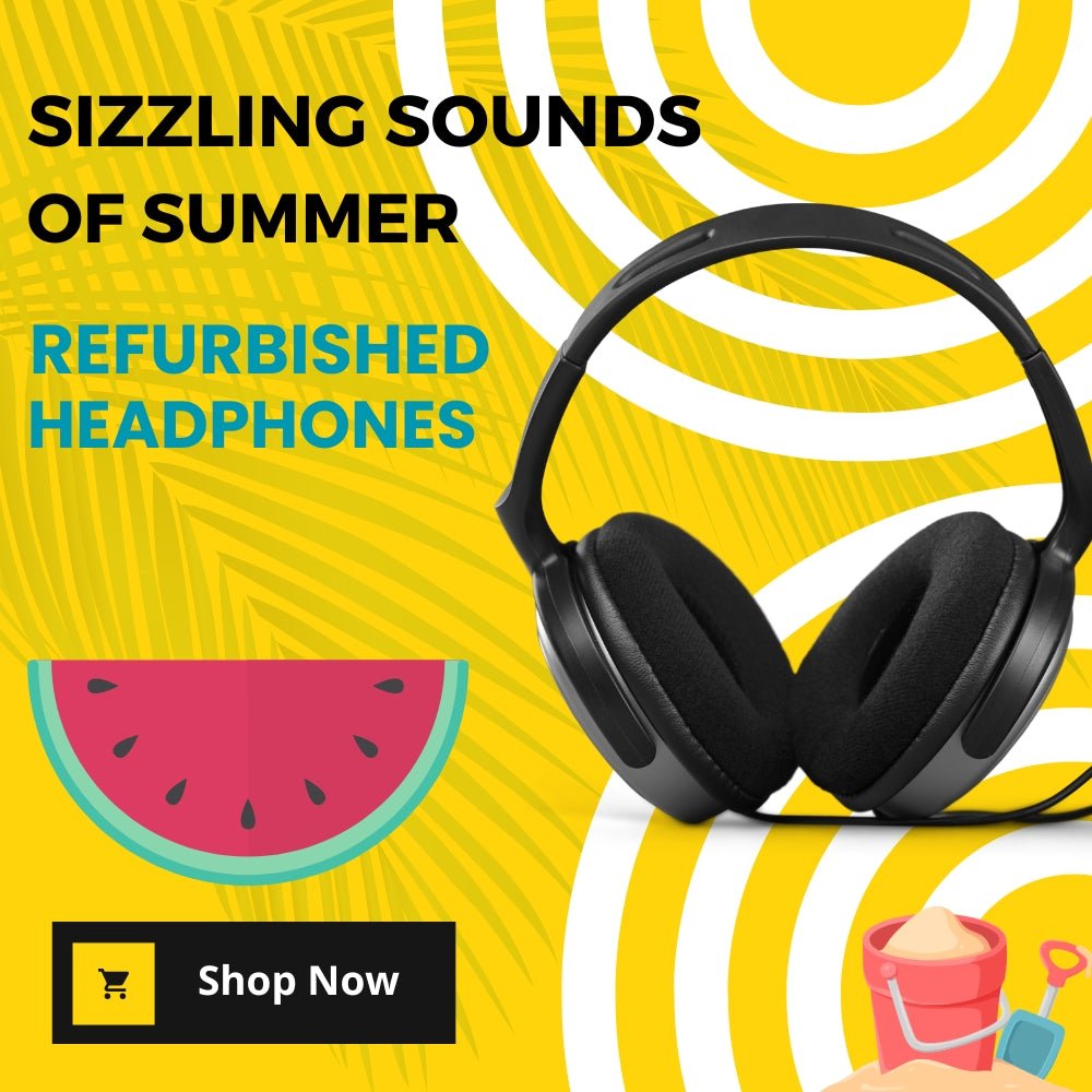 Sizzling Sounds of Summer: Embrace the Beat with Refurbished Headphones ...
